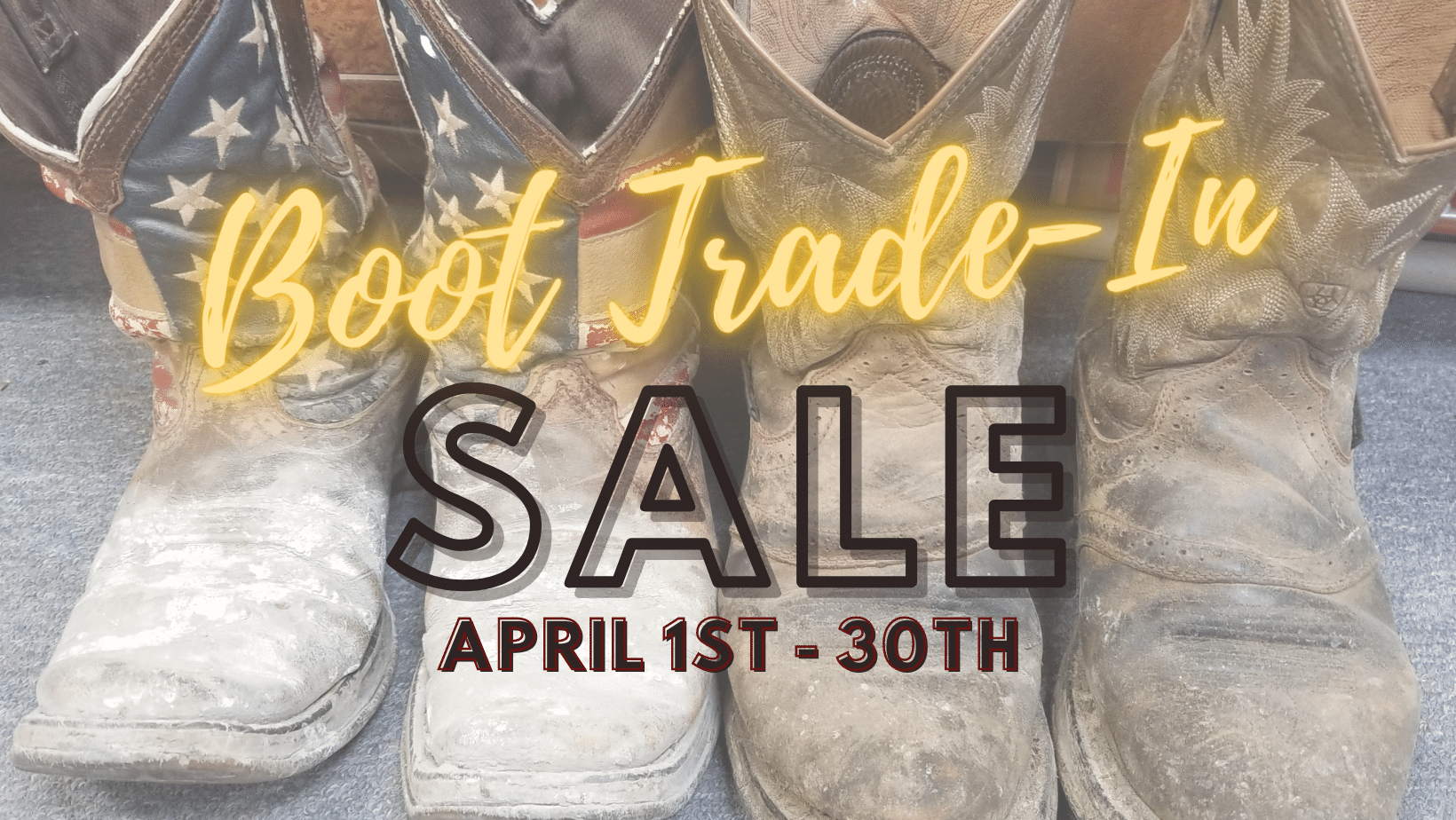 2023 April Boot Trade-in Sale - Al-Bar Ranch